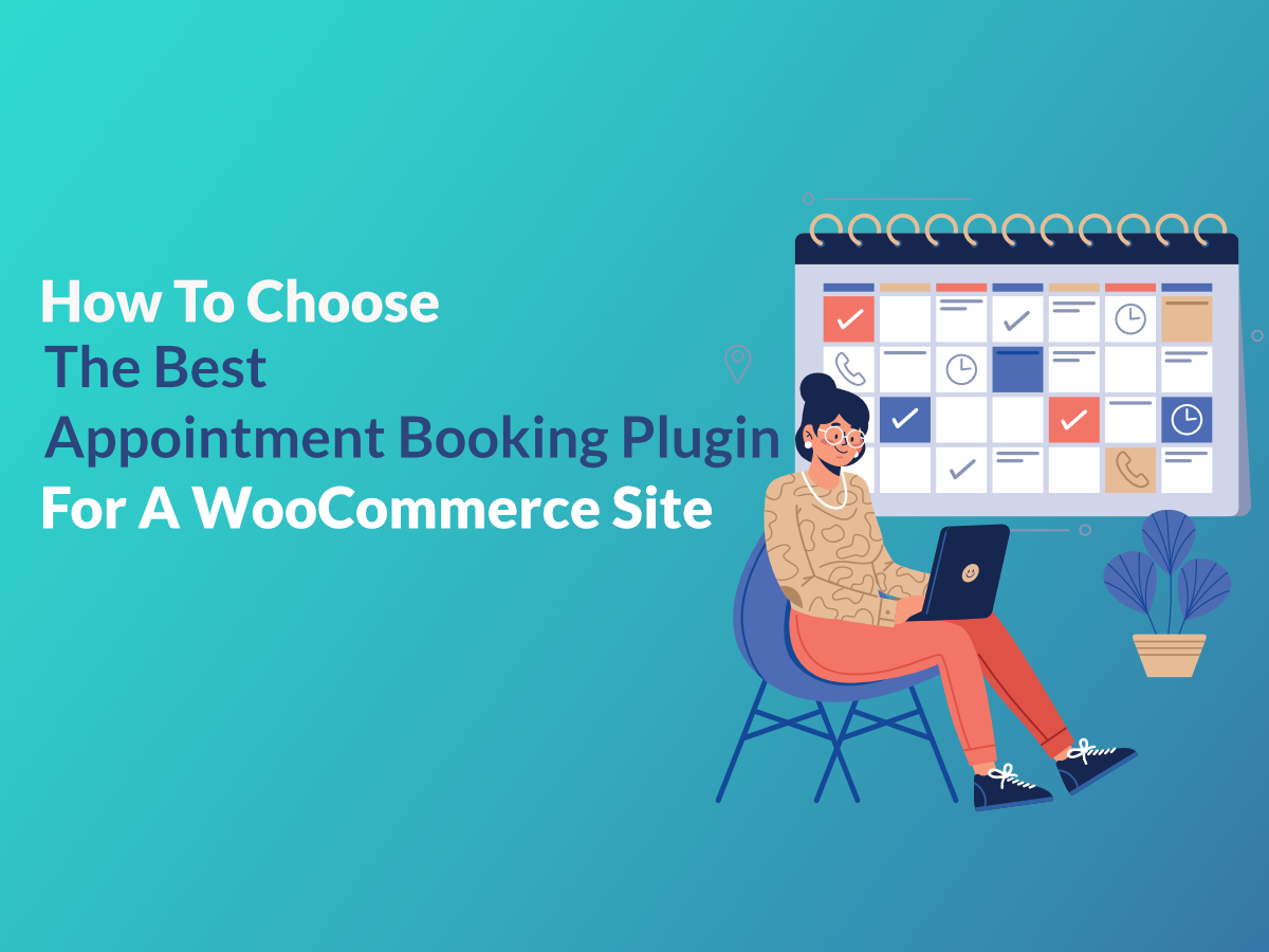 How To Choose The Best Appointment Booking Plugin For WooCommerce